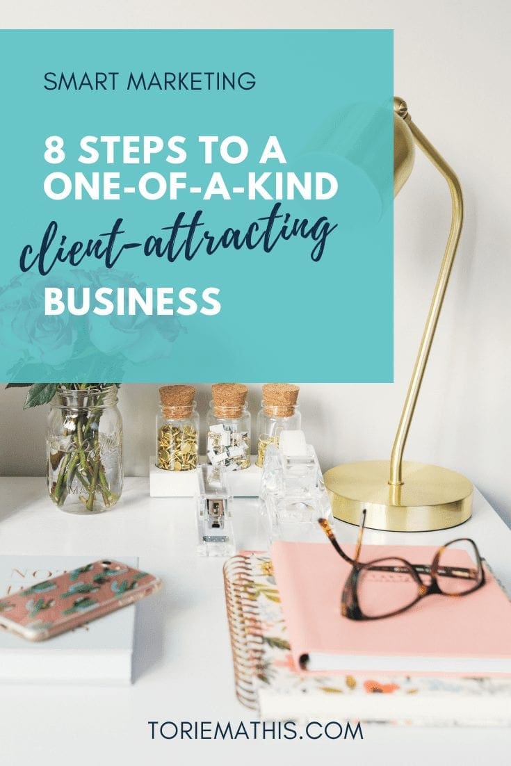 How to Create A One-of-a-Kind Client Attracting Business